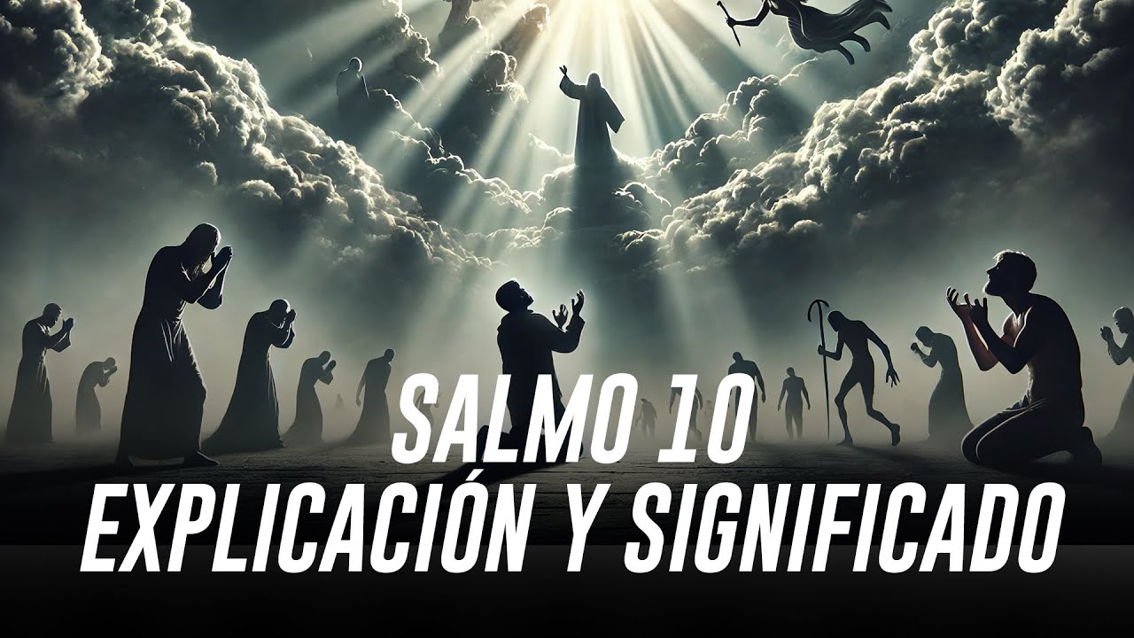 Salmo 10 explicado: Un Clamor por Justicia en Tiempos de Injusticia y Oposición 🙏⚖️