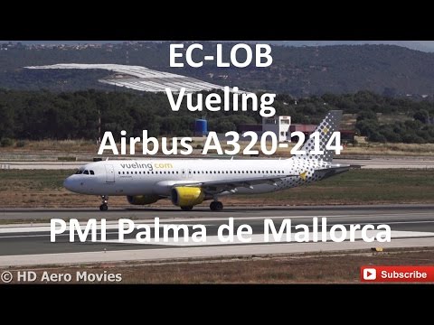 EC-LOB Vueling Airbus A320-214 LANDING at  Palma de Mallorca (PMI) [FULL HD]