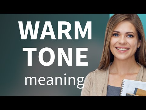 Understanding the Phrase "Warm Tone"
