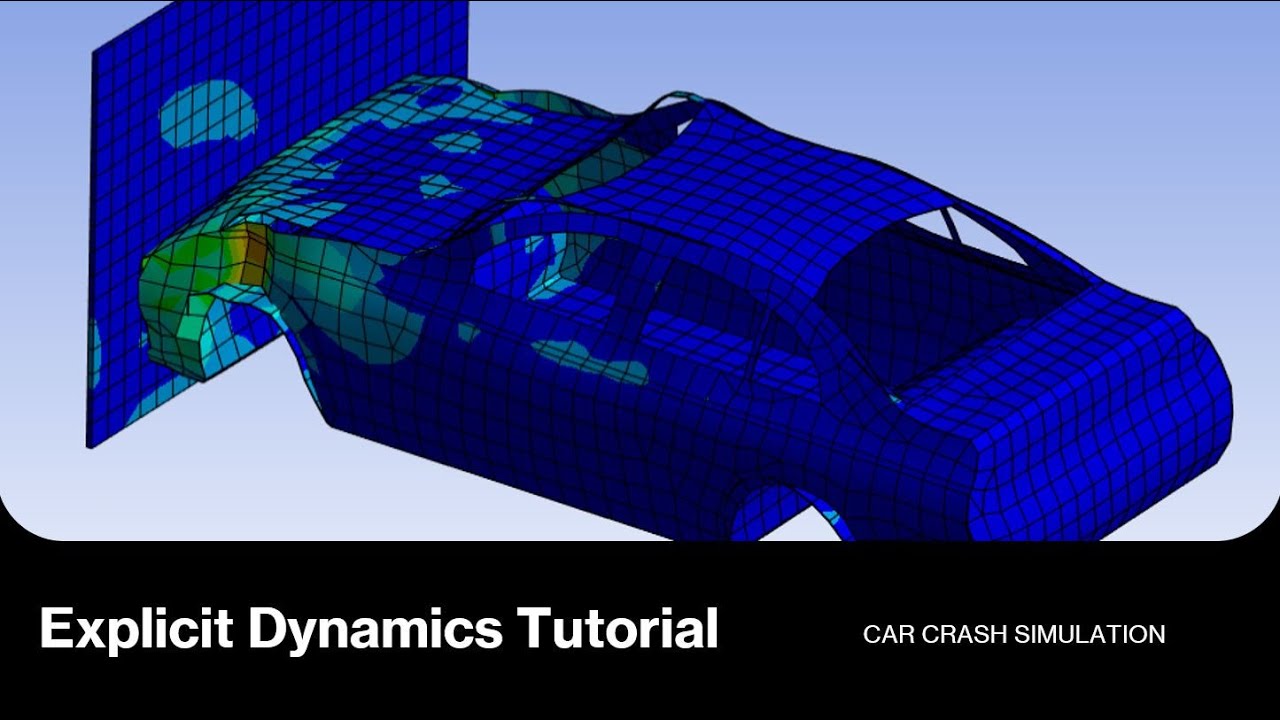 ANSYS Explicit Dynamics Tutorial: Car Crash Simulation