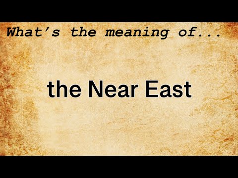 The Near East Meaning | Definition of The Near East