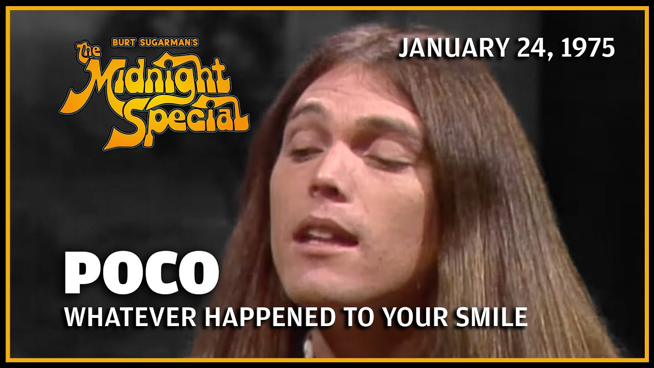 Whatever Happened To Your Smile - Poco | The Midnight Special