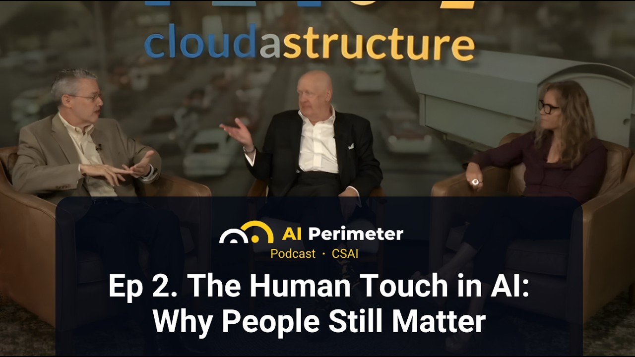 AI Perimeter, Episode 2: The Human Touch in AI - Why People Still Matter