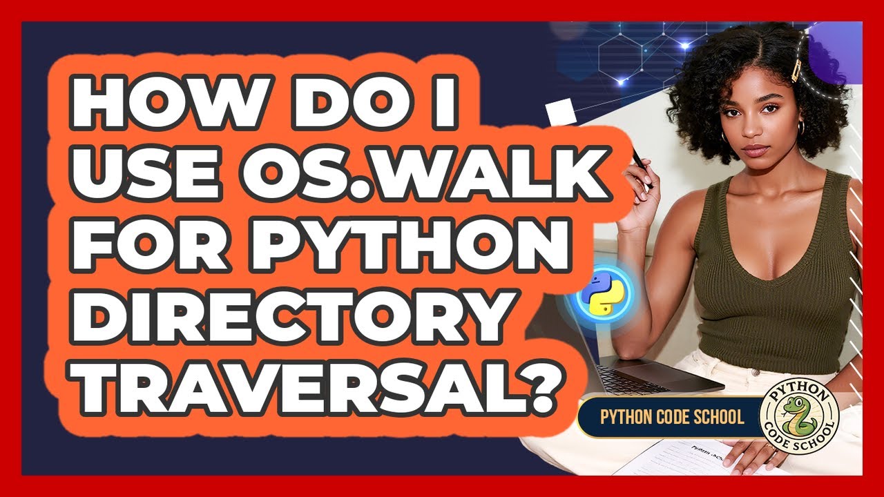 How Do I Use Os.walk For Python Directory Traversal? - Python Code School