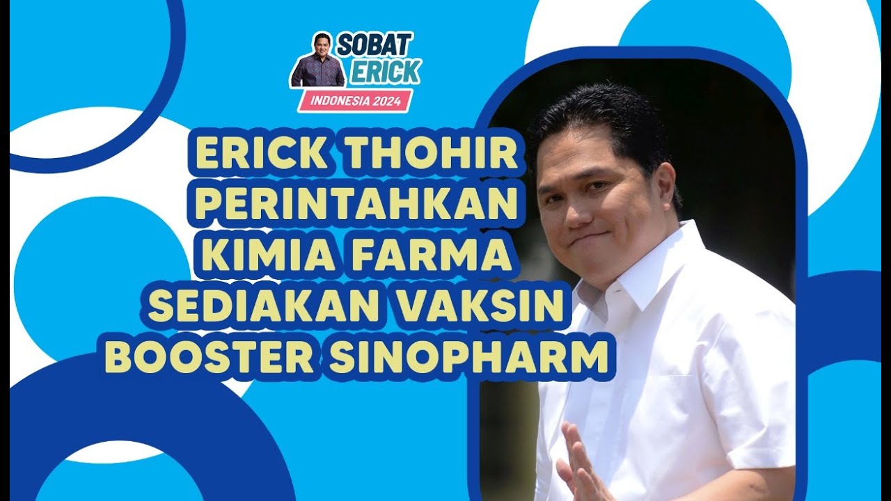 ERICK DORONG KIMIA FARMA SEDIAKAN VAKSIN BOOSTER SINOPHARM