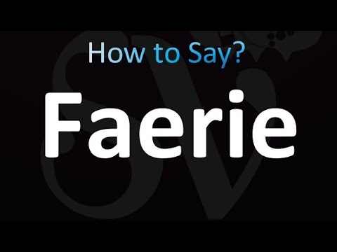 How to Pronounce Faerie (correctly!)