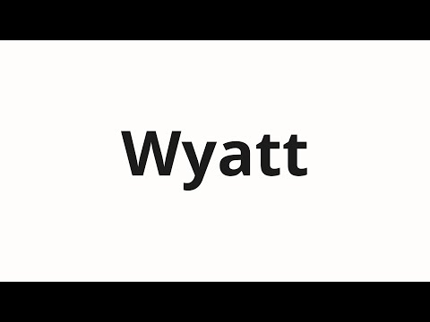 How to pronounce Wyatt
