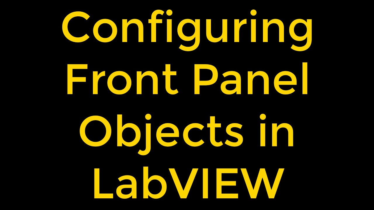 Configuring Front Panel Objects in LabVIEW
