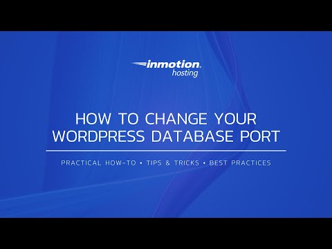 Changing Your Database Port in WordPress – InMotion Hosting Support Center
