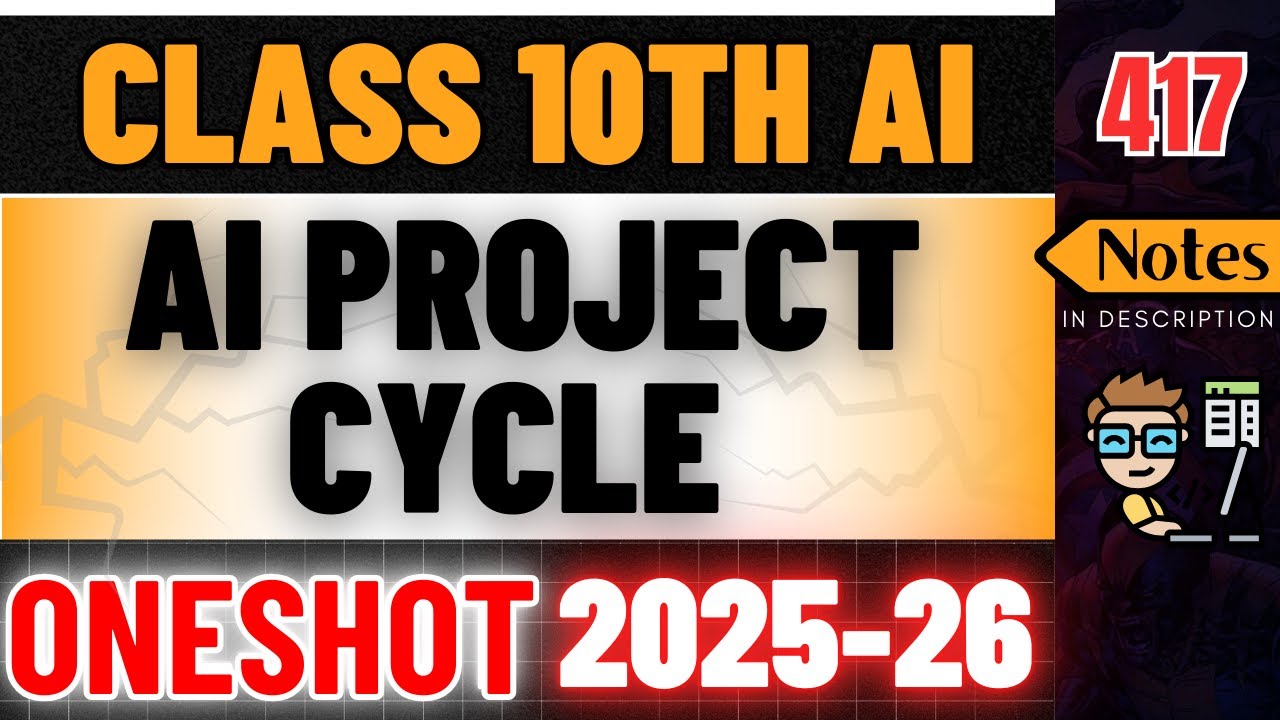 Revisiting AI Project Cycle | Class 10 AI 417 | Part B - UNIT 1 | Complete One Shot | 2025-26