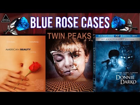 Twin Peaks, Donnie Darko, American Beauty - Blue Rose Cases Cross-Analysis