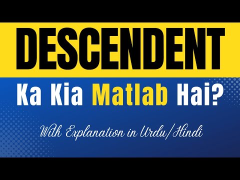 Descendent Meaning in Urdu |'Descendent Ka Kia Matlab Hota Hai'| Urdu/Hindi Explanation Included