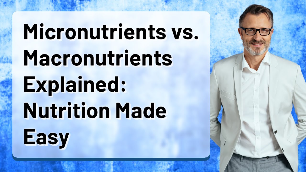 Micronutrients vs. Macronutrients Explained: Nutrition Made Easy