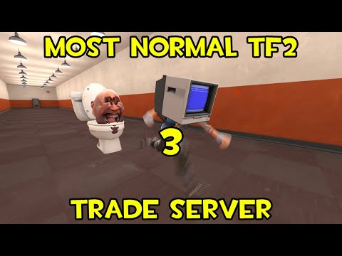 Steam Community :: Video :: MOST NORMAL TF2 TRADE SERVER 3