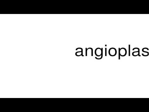 How to pronounce angioplasty