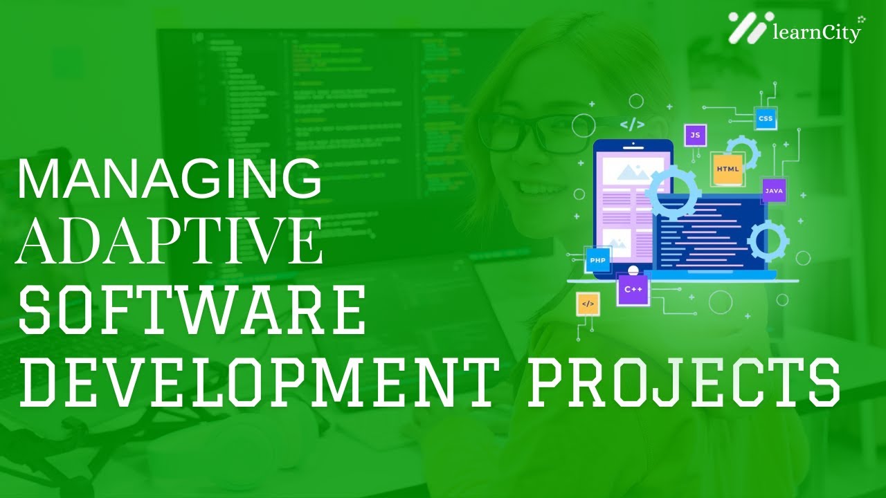 Managing Adaptive Software Development Projects