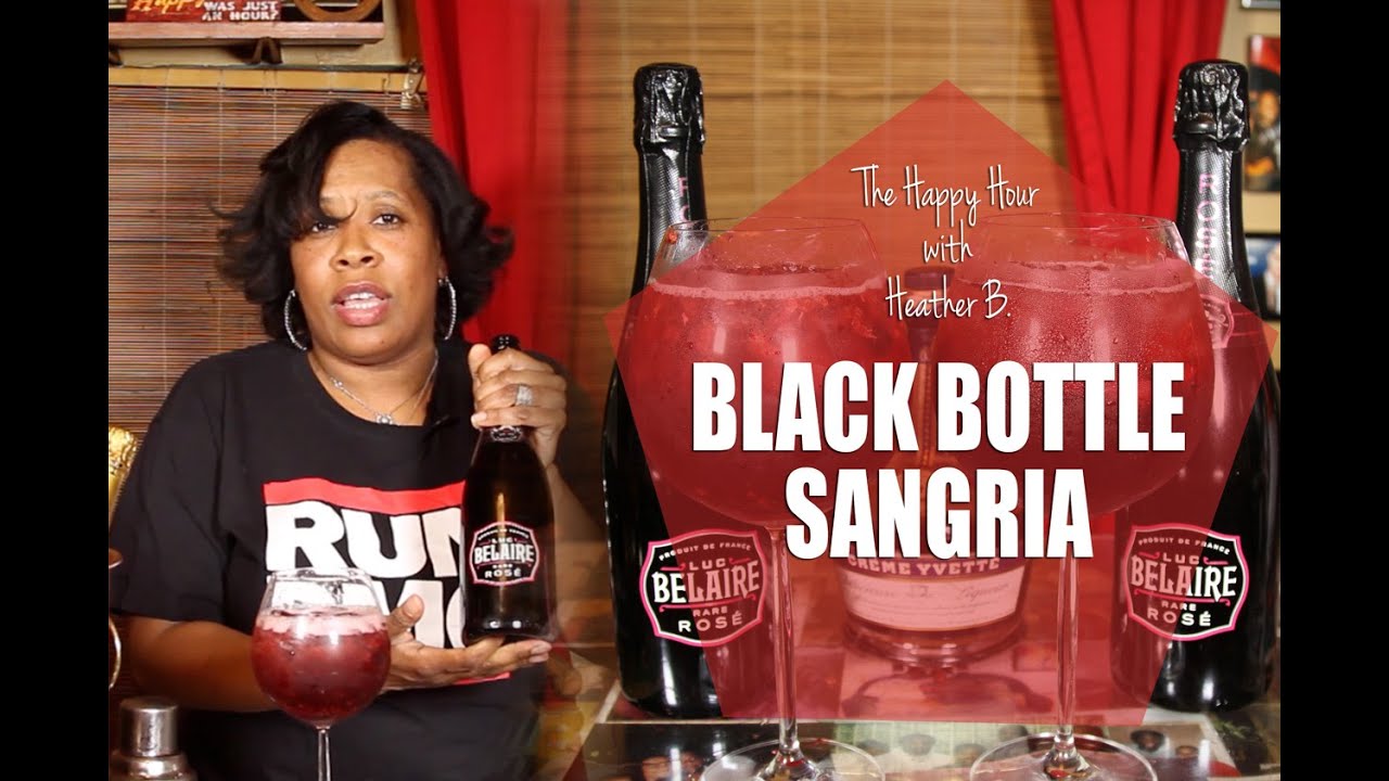 Luc Belaire Rose - Black Bottle Sangria - The Happy Hour with Heather B.