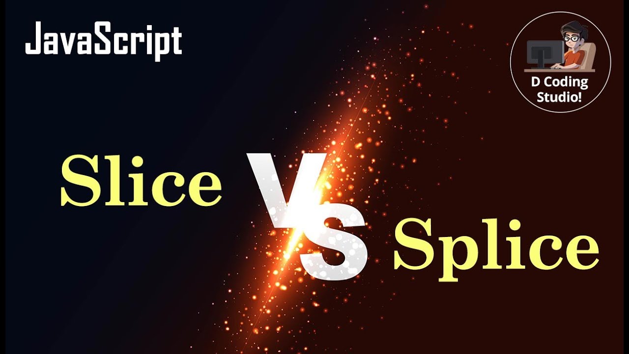 Splice Vs Slice || JavaScript || JS