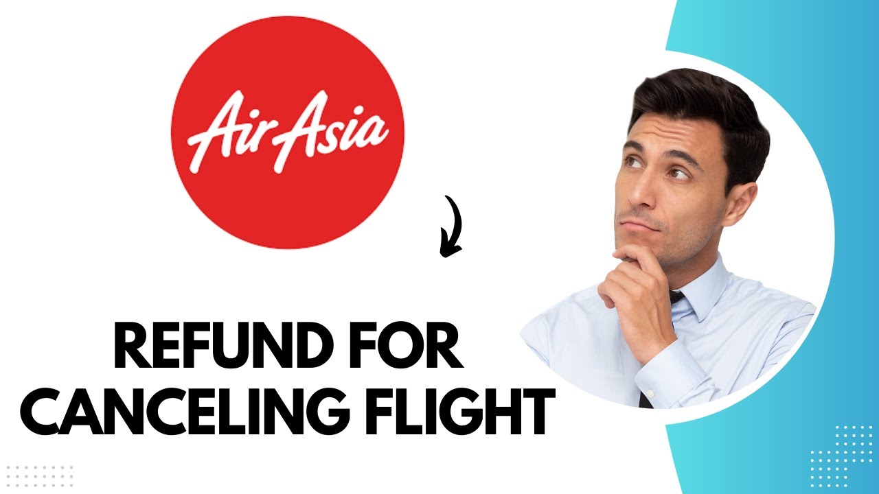How to Cancel AirAsia Flight and Get a Refund (Best Method)