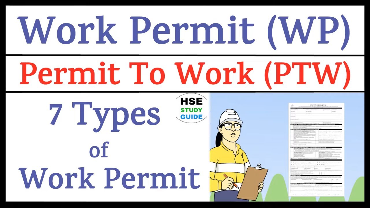 7 Types of Work Permit || Permit To Work (PTW) || Work Permit System || HSE STUDY GUIDE