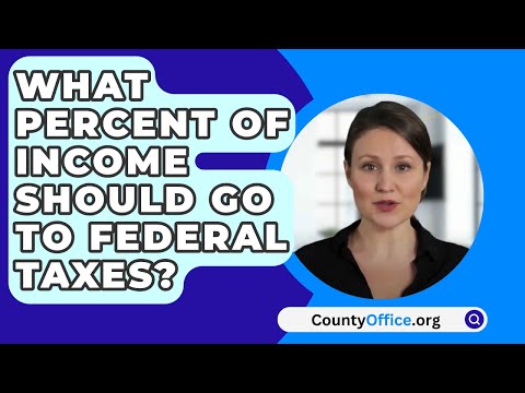 What Percent Of Income Should Go To Federal Taxes? - CountyOffice.org