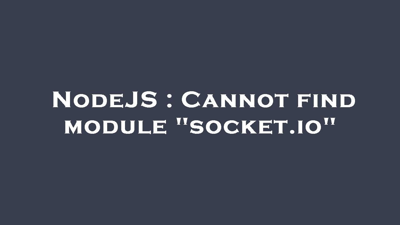 NodeJS : Cannot find module 