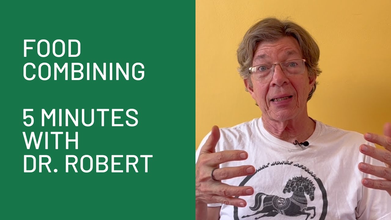 Food Combining: 5 Minutes with Dr. Robert