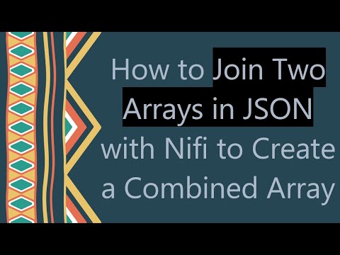 How to Join Two Arrays in JSON with Nifi to Create a Combined Array