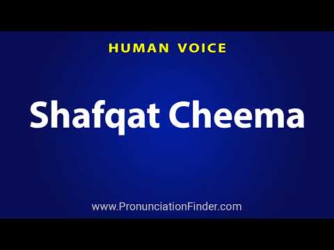 How To Pronounce Shafqat Cheema