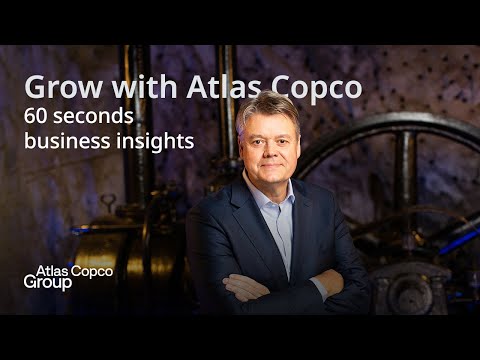 Grow with Atlas Copco Group - 60 seconds business insights