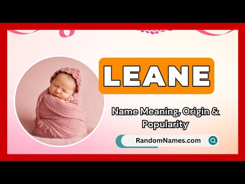 Leane - Baby Girl Name Meaning, Origin & Popularity - RandomNames.com