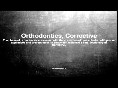 Medical vocabulary: What does Orthodontics, Corrective mean