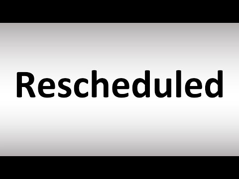 How to Pronounce Rescheduled