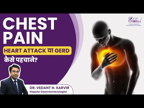 Chest Pain: Is It a Heart Attack or GERD? Unraveling the Mystery by Dr. Vedant Karvir