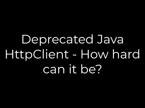 Java :Deprecated Java HttpClient - How hard can it be?(5solution)