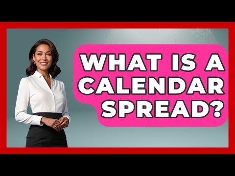 What Is A Calendar Spread? - Stock and Options Playbook