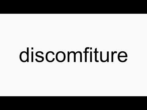 How to pronounce discomfiture