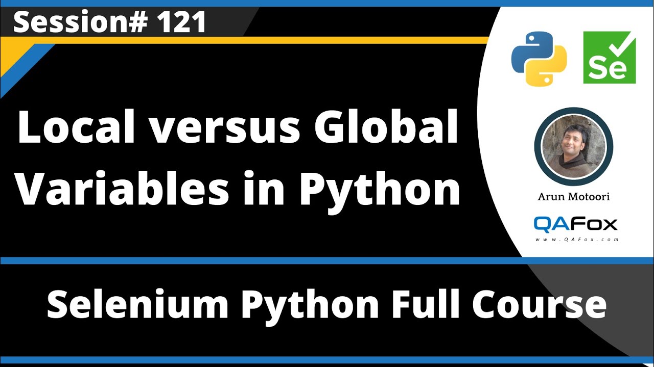 Local and Global Variables in Python (Selenium Python - Session 121)