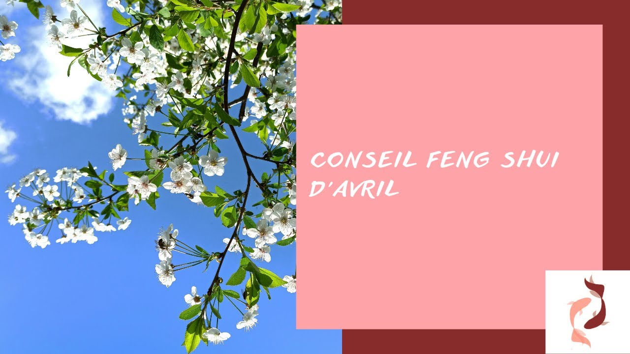 Conseil Feng shui d'Avril