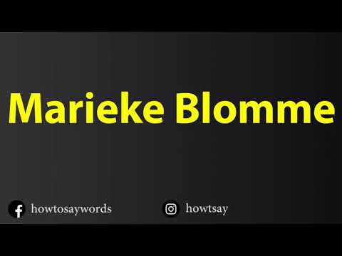 How To Pronounce Marieke Blomme