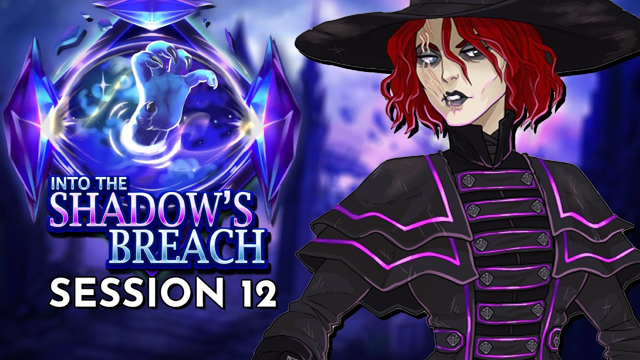 Into the Shadow's Breach Session 12 | D&D(World of Io/IOverse)