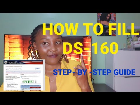 HOW TO FILL THE πΊπΈ DS-160 ONLINE APPLICATION FORM STEP BY STEP GUIDE/VISA APPROVAL