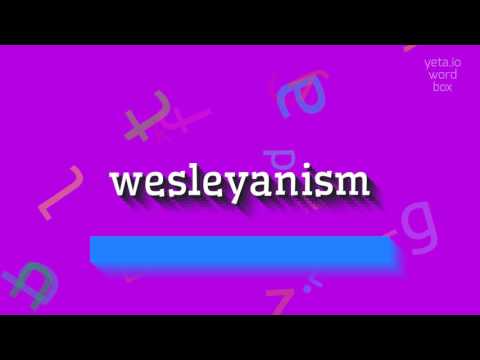 How to say "wesleyanism"! (High Quality Voices)