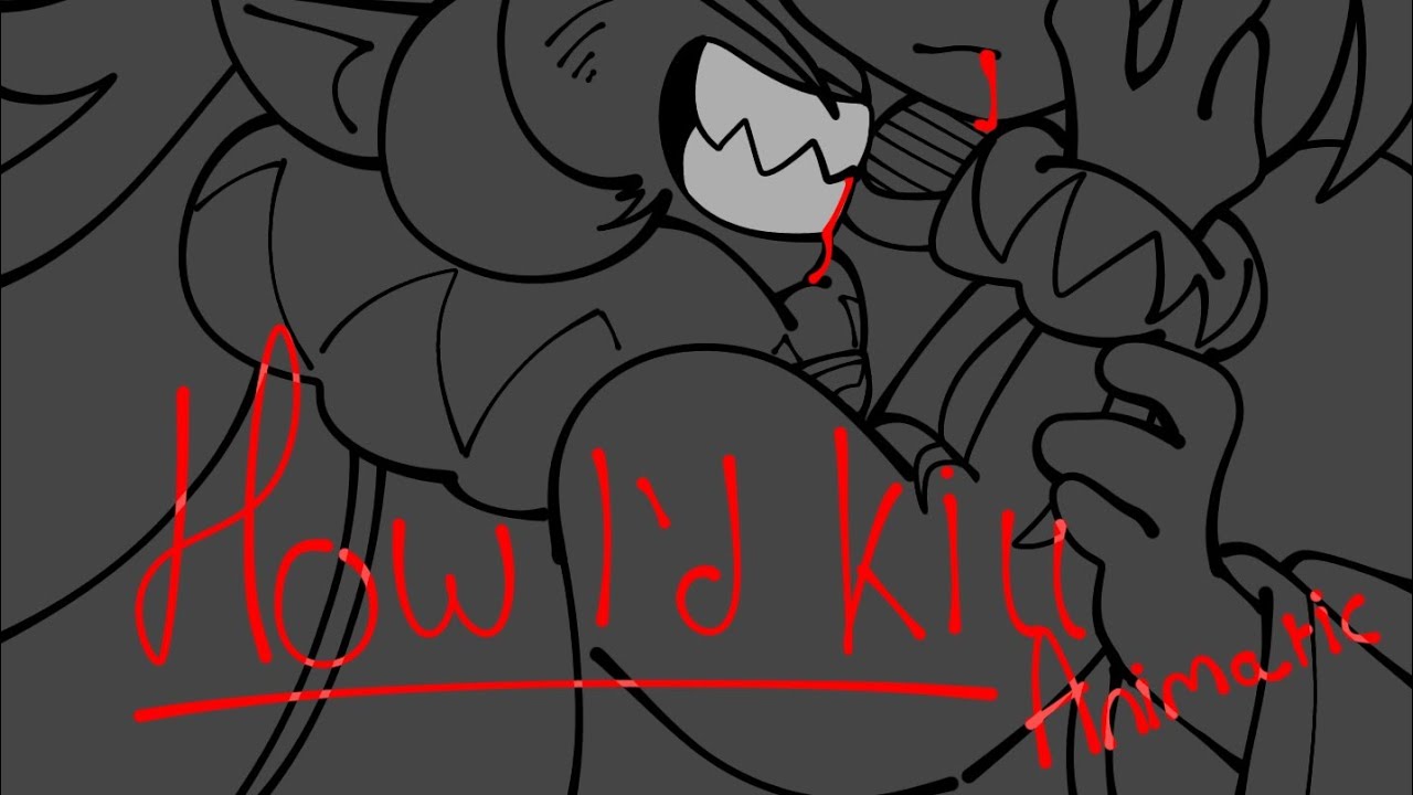 How I'd Kill - [ShadowVanilla Animatic]