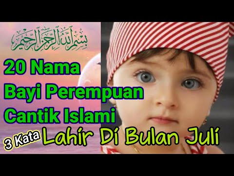 20 Nama Bayi Perempuan Islami Cantik Dan Modern Lahir Bulan Juli, 3 Kata Beserta Artinya
