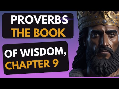 Proverbs the Book of Wisdom, Chapter 9 pictures and audio