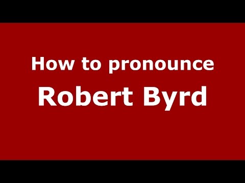 How to pronounce Robert Byrd (American English/US) - PronounceNames.com