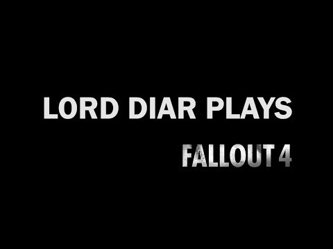 Steam Community :: Video :: Lord Diar plays Fallout 4, introduction