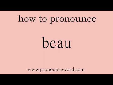beau: How to pronounce beau in english (correct!).Start with B. Learn from me.