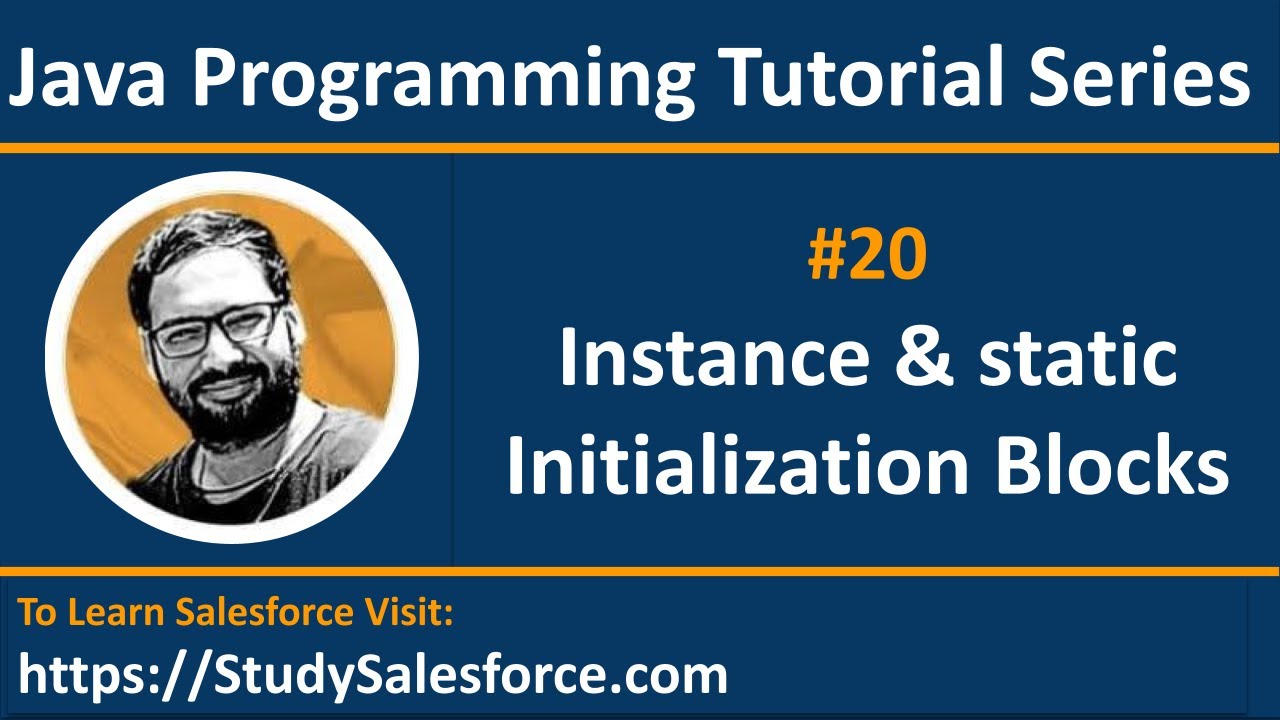 20 Java Instance and Static Initialization Blocks | Learn java by Sanjay Gupta